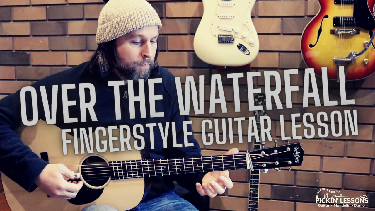 Over The Waterfall: Fingerstyle Guitar Lesson - Pickin' Lessons