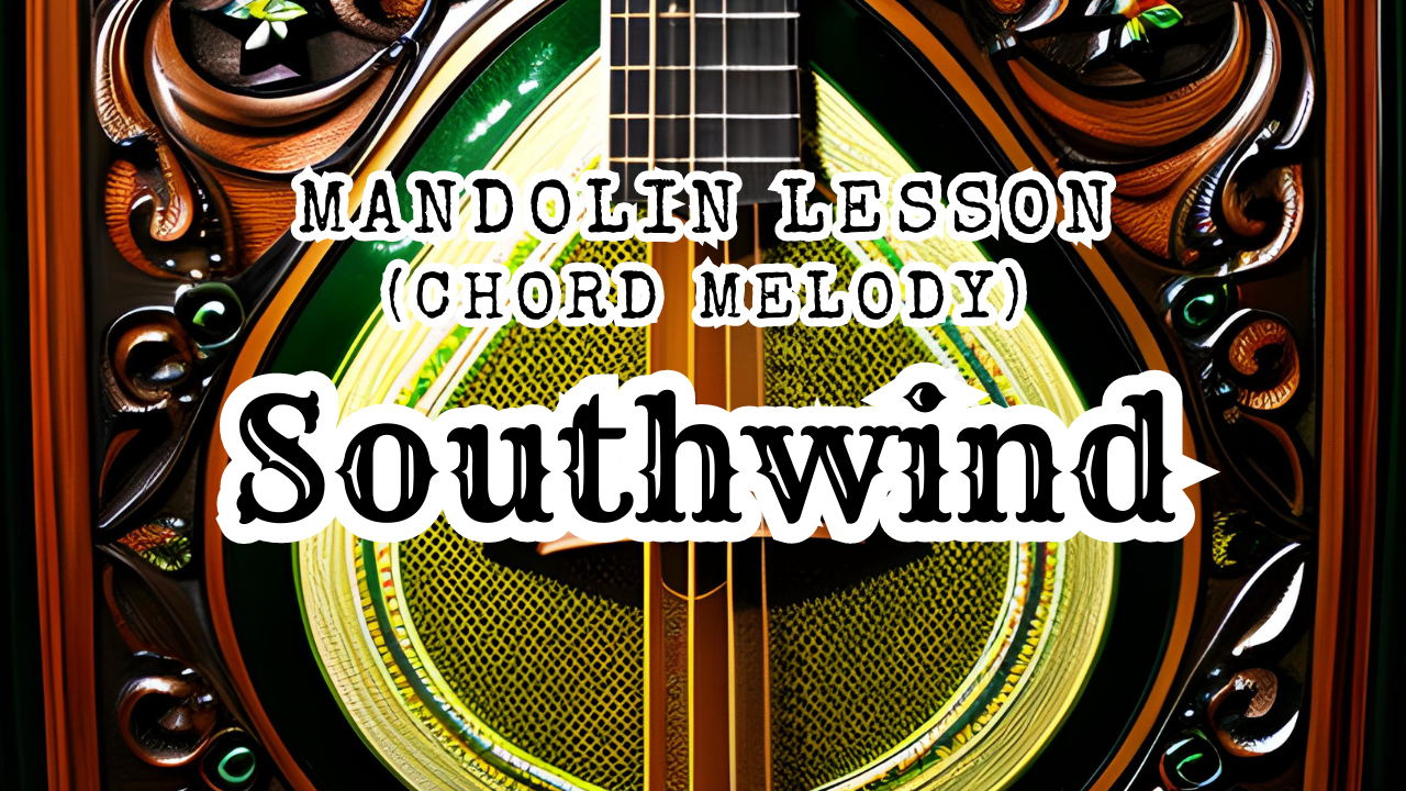 Southwind: Chord Melody Mandolin Lesson - Pickin' Lessons