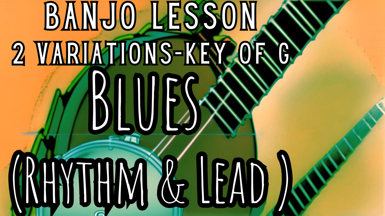 Blues (Rhythm & Lead): Banjo Lesson - Pickin' Lessons