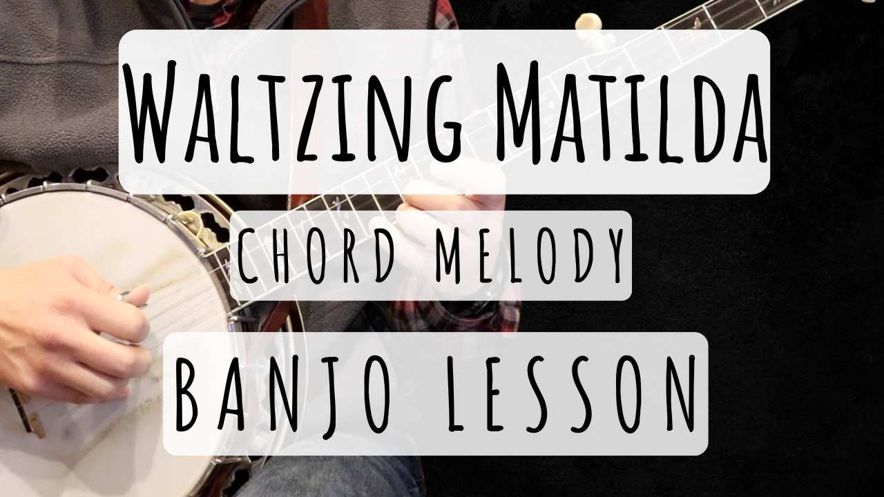 Waltzing Matilda (Chord Melody): Banjo Lesson - Pickin' Lessons